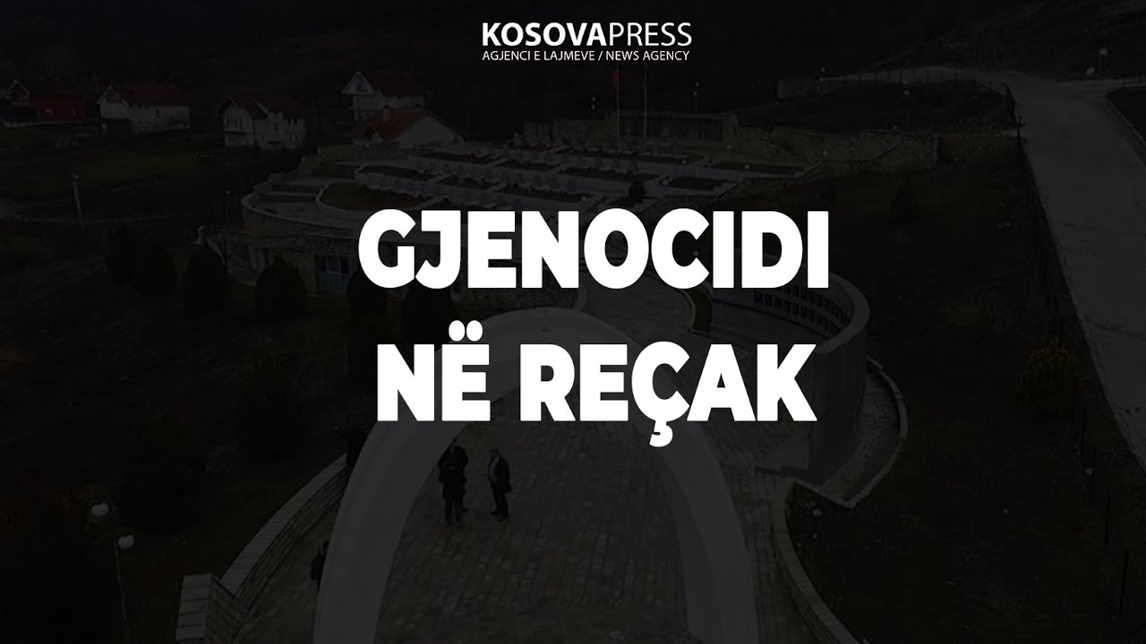Masakra që bindi botën, Serbia vazhdon të mohojë gjenocidin në Reçak ...