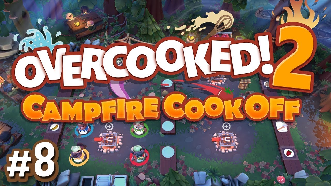 Overcooked 2: Campfire Cook Off - #8 - TOO MANY SMORES! (4 Player ...
