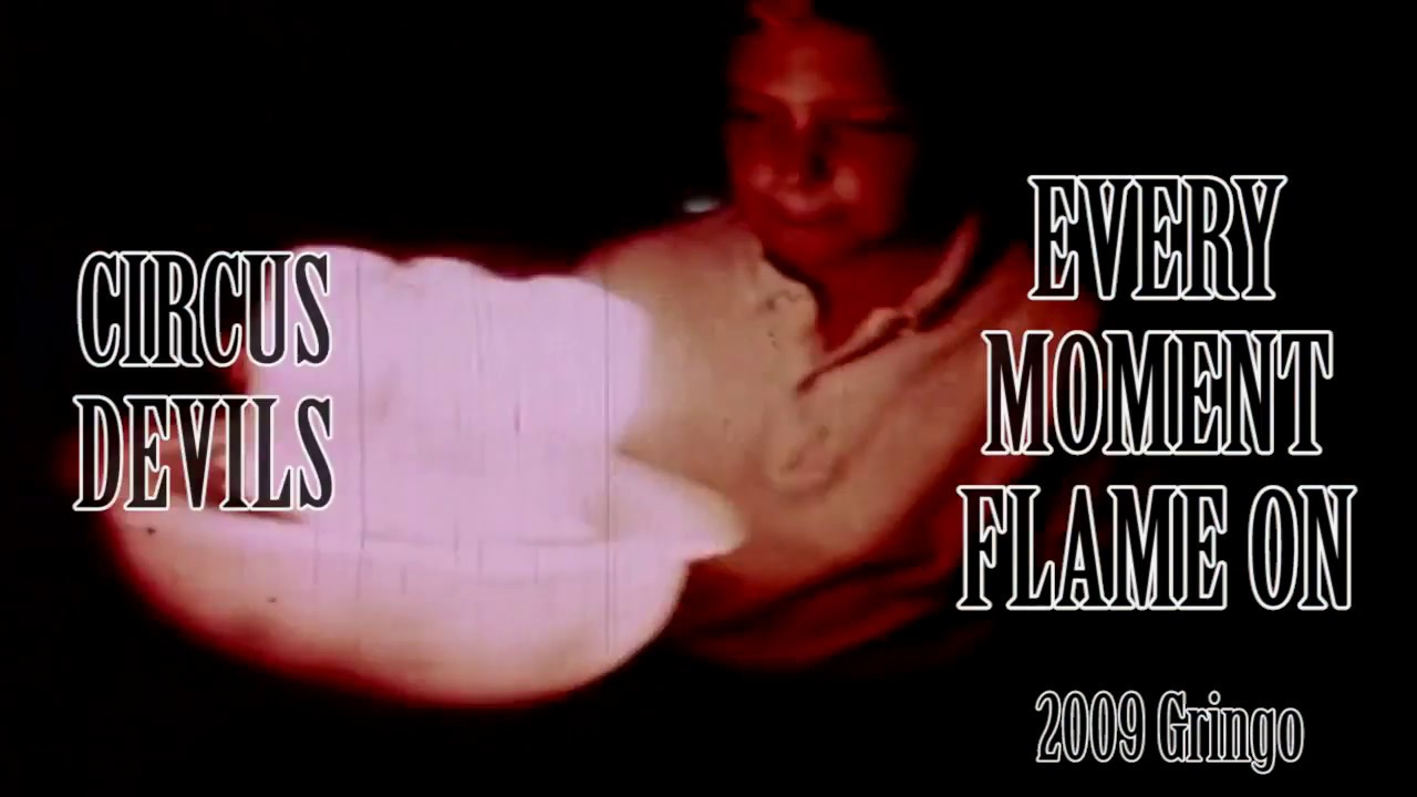 Circus Devils - Every Moment Flame On [PCB wondermuddle video] - YouTube