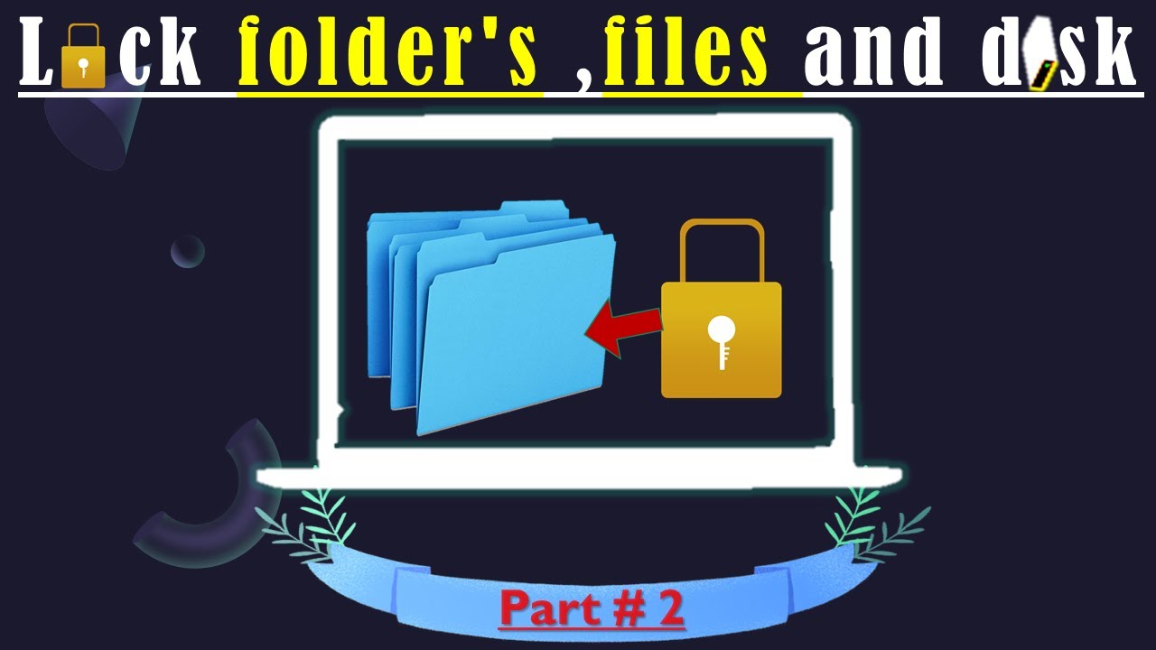 How To Lock Private Folders , Files, Drive |PART # 2| - YouTube