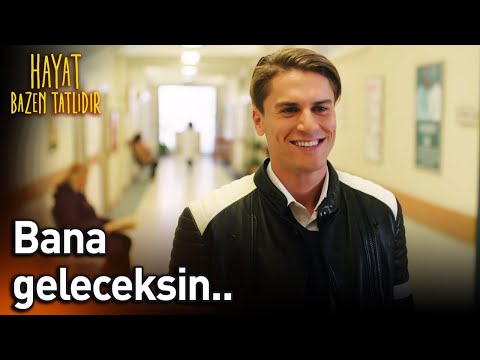 Bana Geleceksin! | Hayat Bazen Tatlıdır
