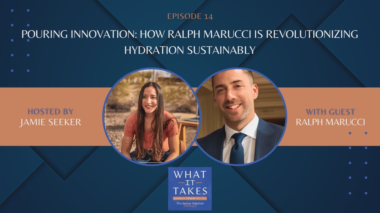 E14 Pouring Innovation: How Ralph Marucci is Revolutionizing Hydration ...