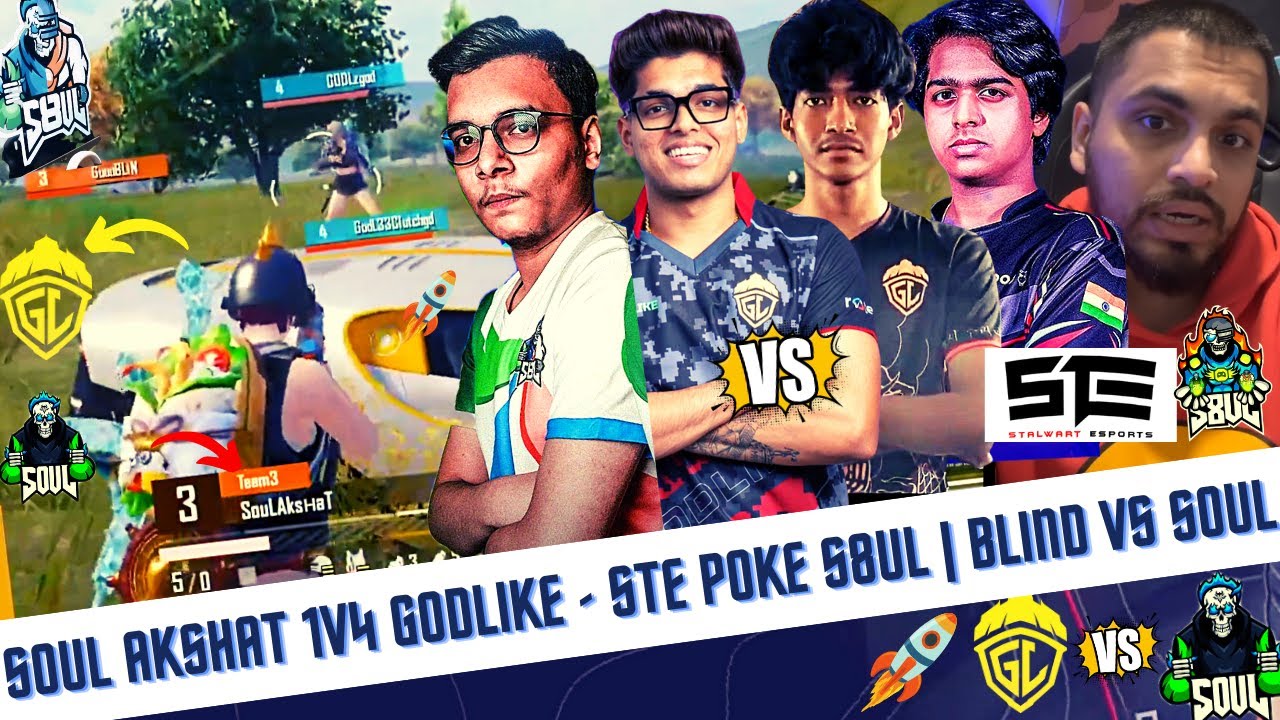 Soul Akshat 1v4 Godlike | STE Poke S8UL | Blind Vs Soul Nodwin ...
