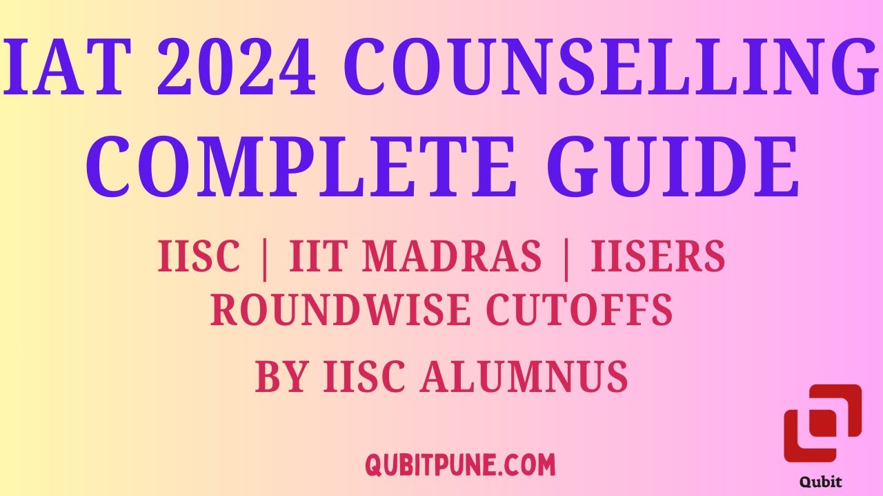 IAT 2024 Cutoffs and Ranks | IISc UG | IIT Madras | IISERs | BS MS Dual ...