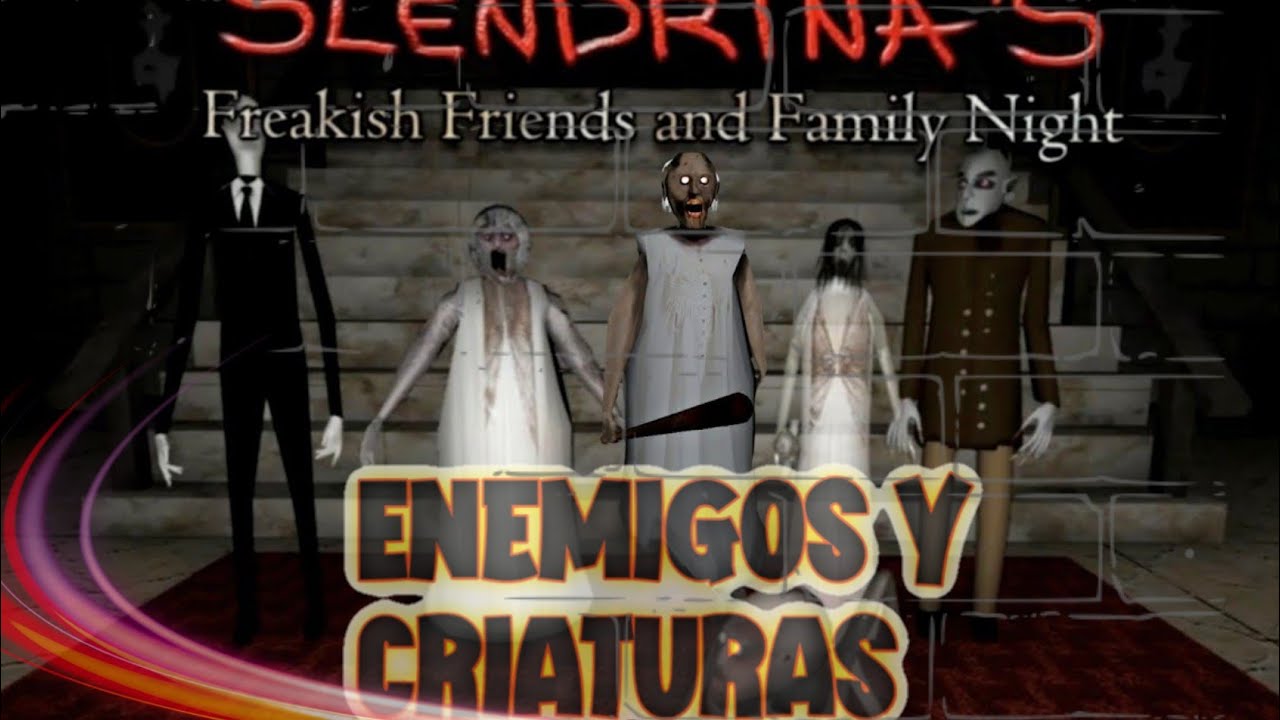 Slendrina freakish friends and family night| Todos los enemigos ...