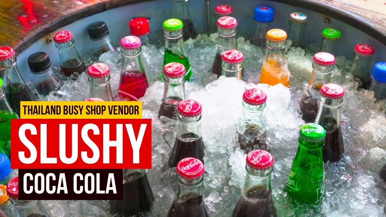 Street Food Thailand 2021- Slushy Coca-Cola/Fender/Sprite | Busy Slushy ...