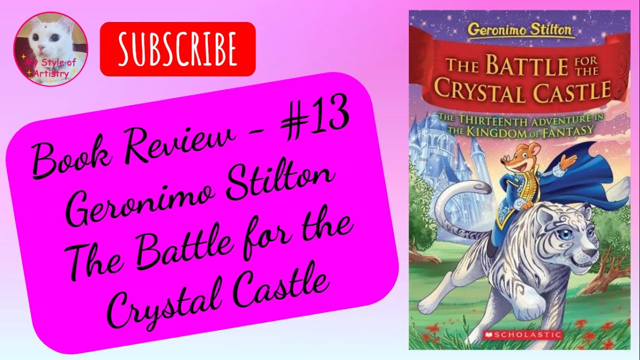 Book Review - #13 Geronimo Stilton The Battle for the Crystal Castle ...