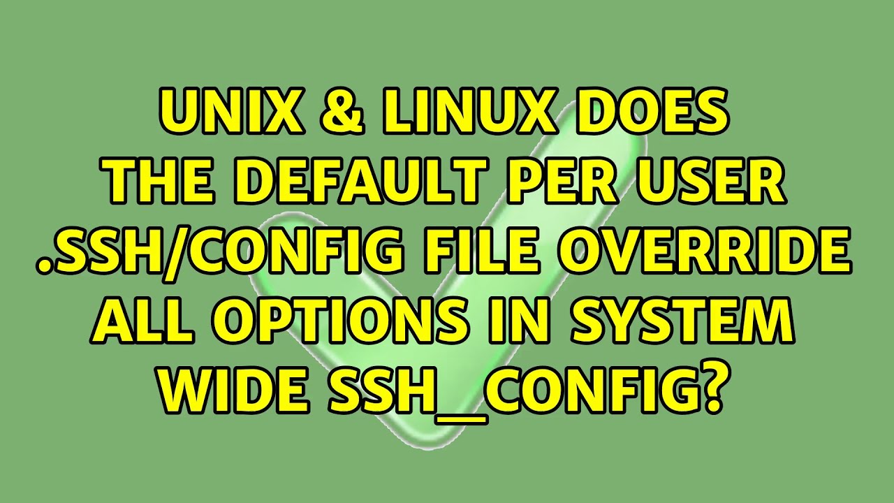 Does The Default Per User ssh config File Override All Options In does-the-default-per-user-ssh-config-file-override-all-options-in