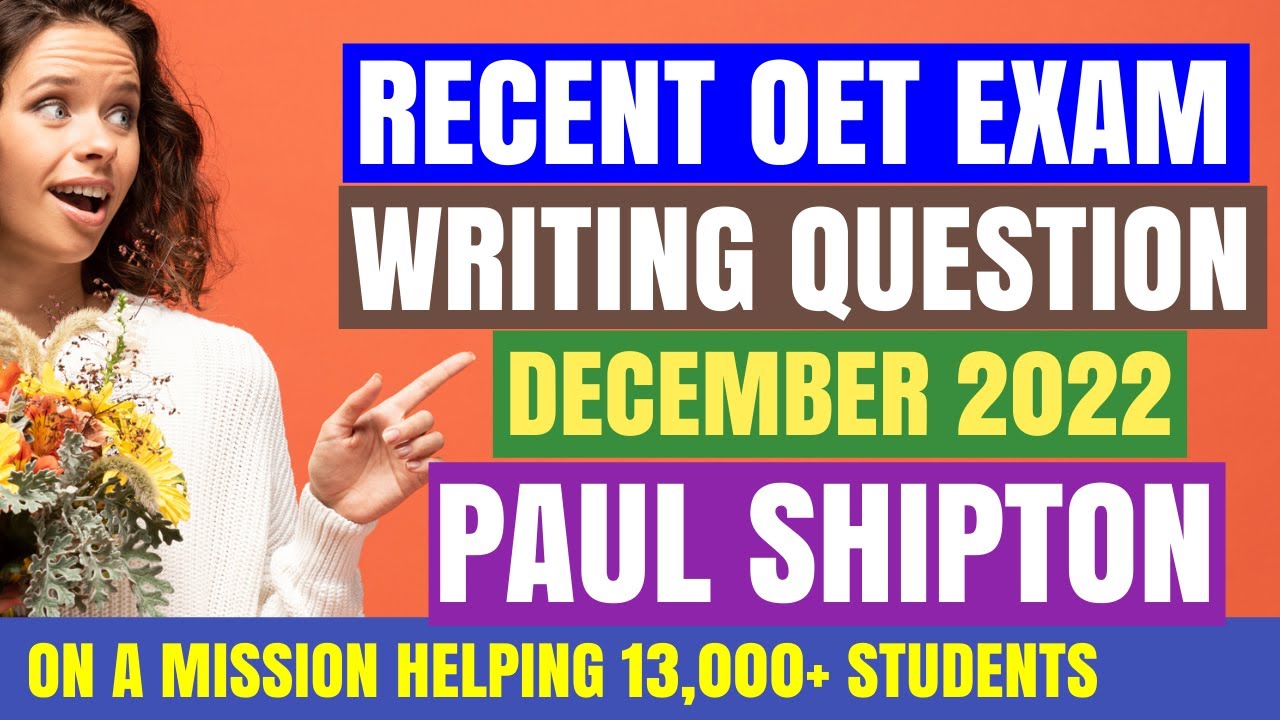 Recent OET Writing Exam Question In December 2022: Paul Shipton's Case ...