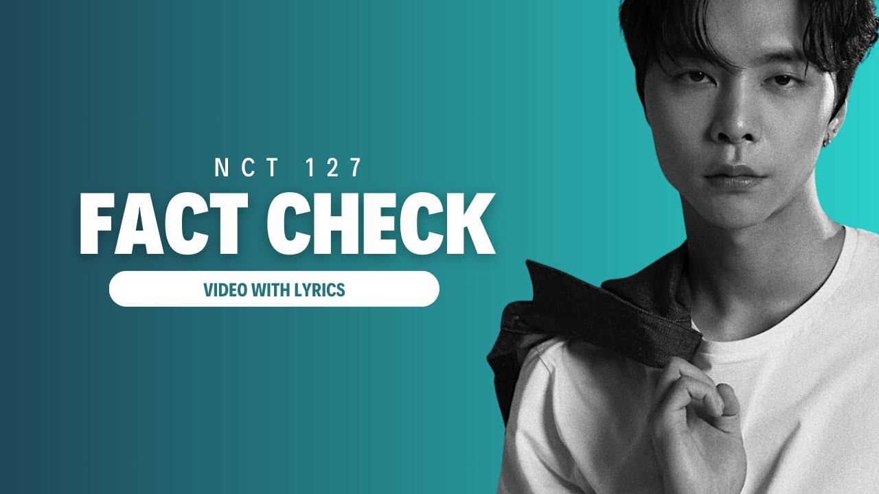 NCT 127 (엔시티 127) 'Fact Check' Video with Lyrics - YouTube