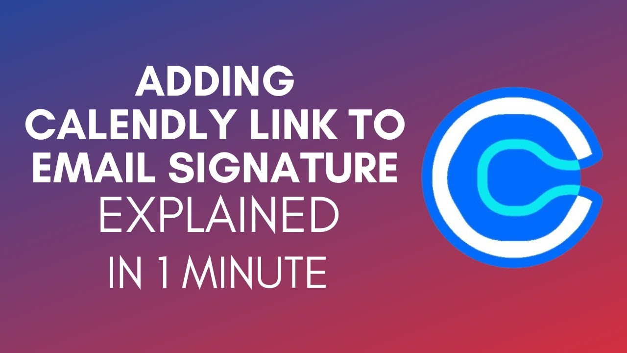How To Add Calendly Link To Email Signature? (2024) - YouTube
