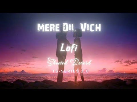 Mere dil vich || lofi + remake || @TS-Series2.0 - YouTube