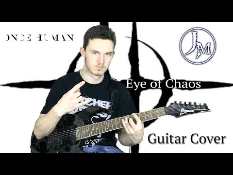 Once Human - Eye Of Chaos - Guitar Cover