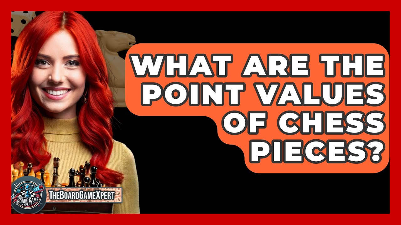 What Are The Point Values Of Chess Pieces? - The Board Game Xpert - YouTube
