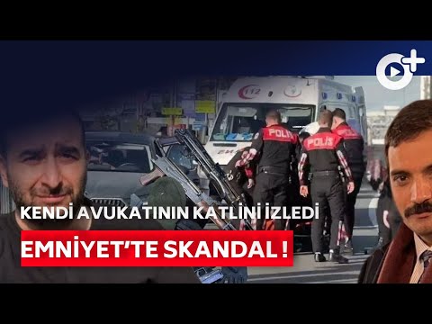 Yine Tanıdık Senaryo: Emniyet, Kendi Avukatının Katledilişini İzledi