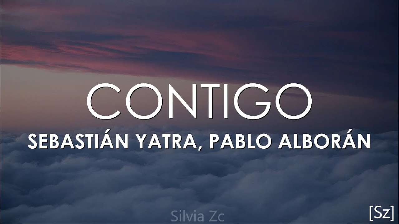 Sebastián Yatra, Pablo Alborán - Contigo (Letra) - YouTube