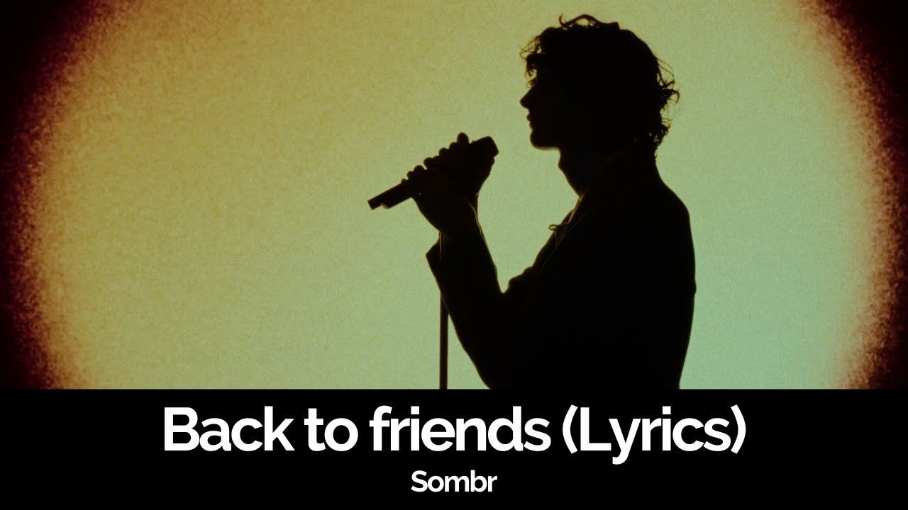 Sombr - Back to friends (Lyrics) - YouTube