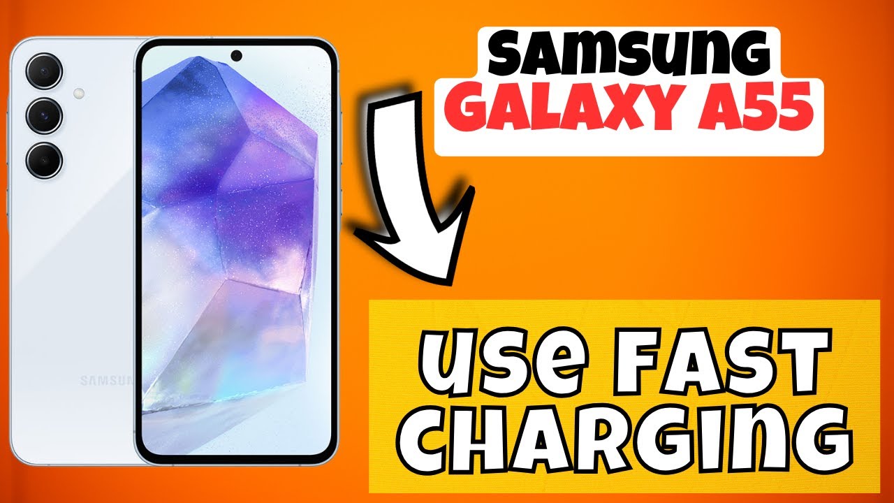 How to Enable Fast Charging on Samsung Galaxy A55 (Updated Method ...