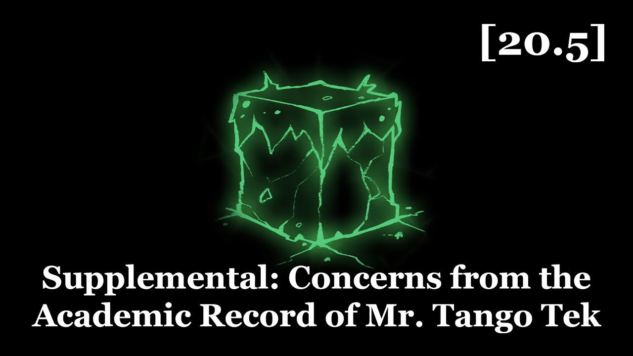 [20.5] Supplemental: Concerns from the Academic Record of Mr. Tango Tek ...