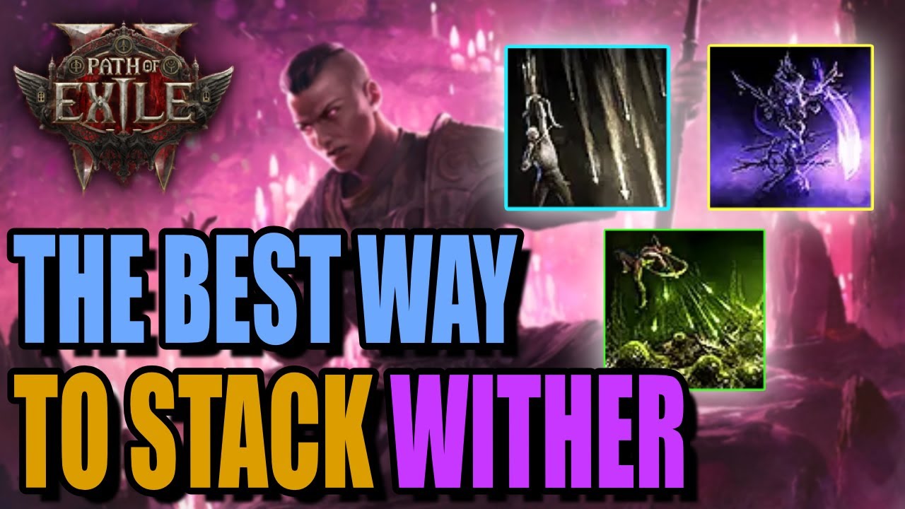What is the Best Way to Stack Wither in Path of Exile 2? - YouTube