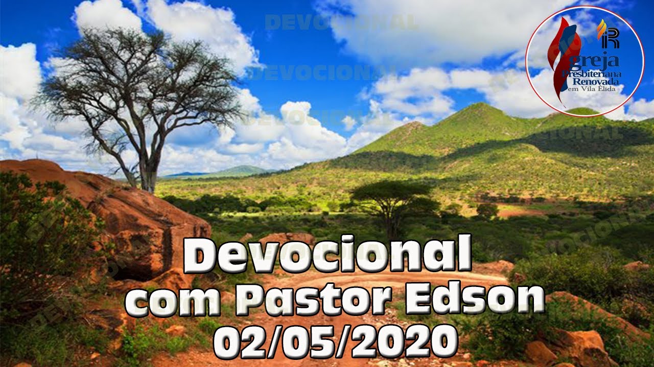 Devocional com Pastor Edson (02-05-20) - YouTube