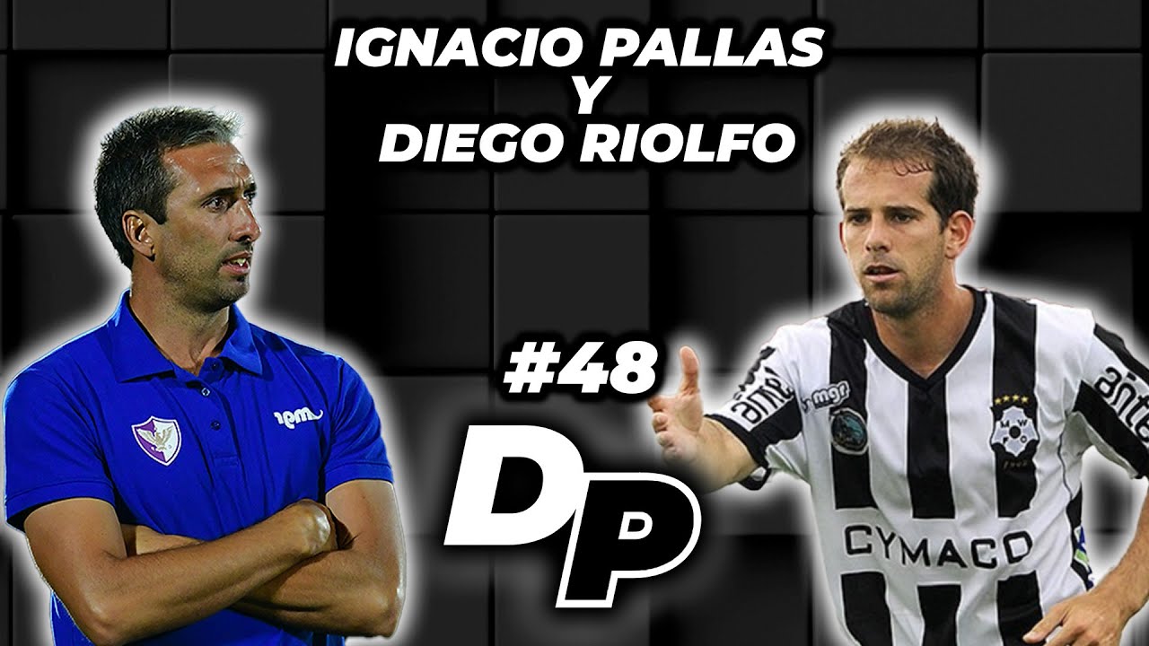 #DP48 | IGNACIO PALLAS Y DIEGO RIOLFO - YouTube