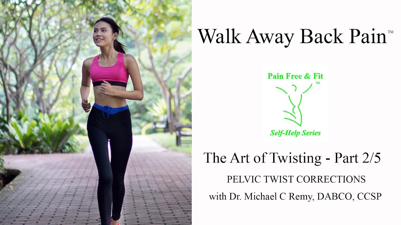 Walk Away Back Pain - The Art of Twisting Part 2- Pelvic Twist ...