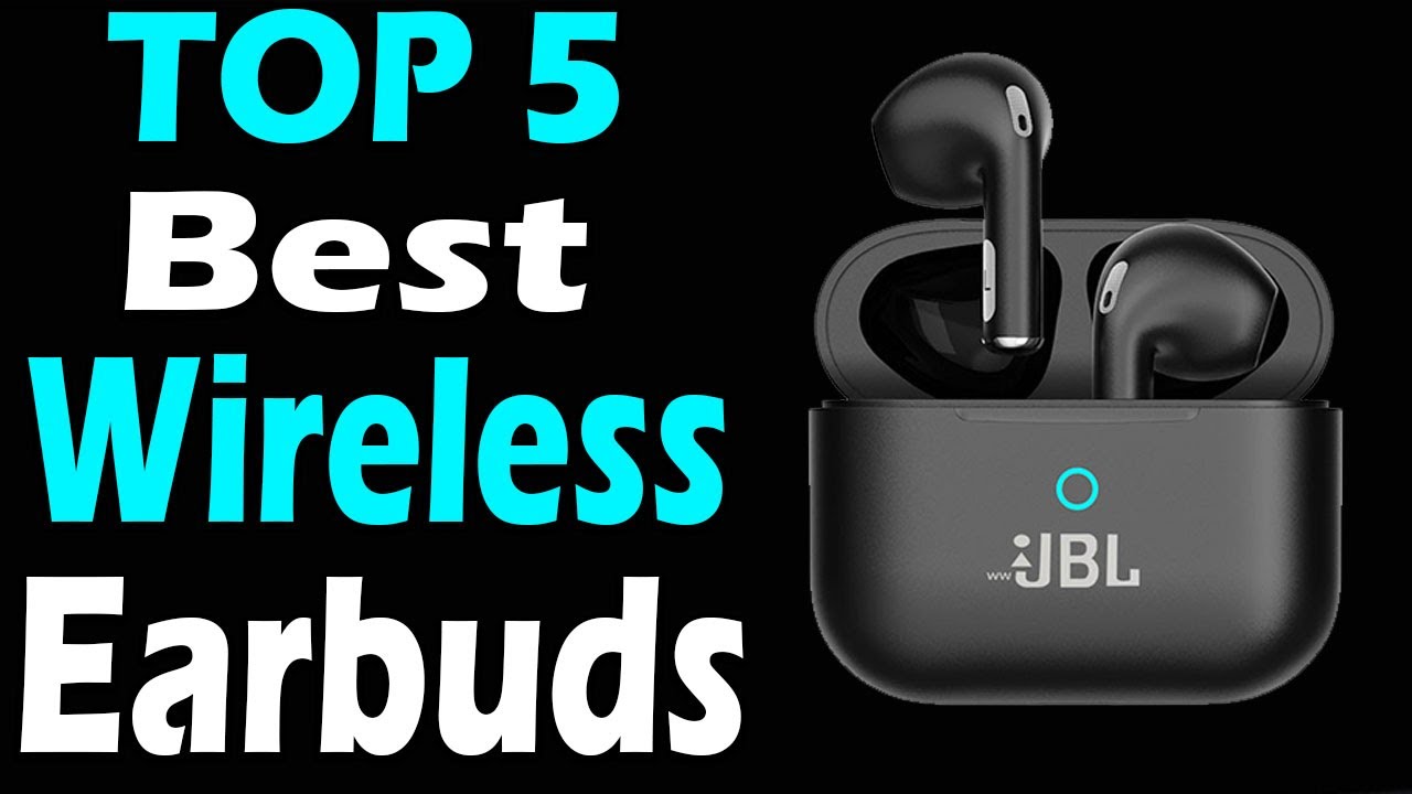 Top 5 Best Wireless Earbuds Review In 2024 Youtube