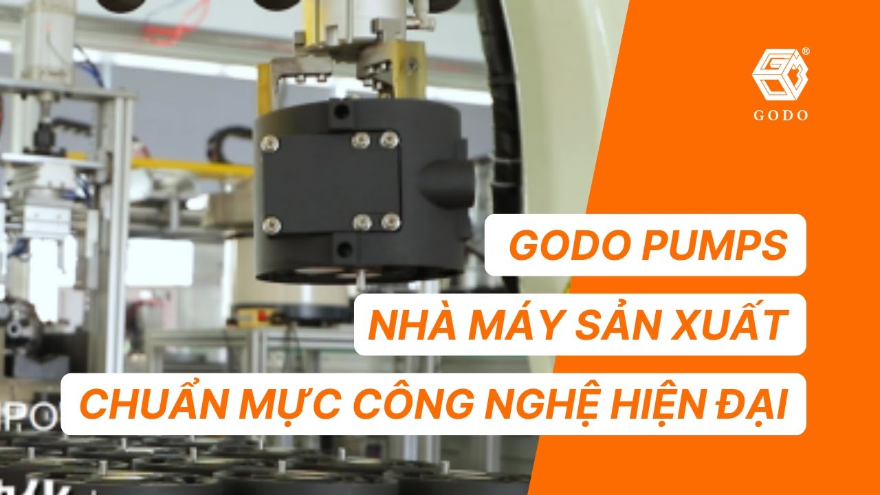 NHÀ MÁY SẢN XUẤT GODO PUMPS – CHUẨN MỰC CÔNG NGHỆ HIỆN ĐẠI - YouTube