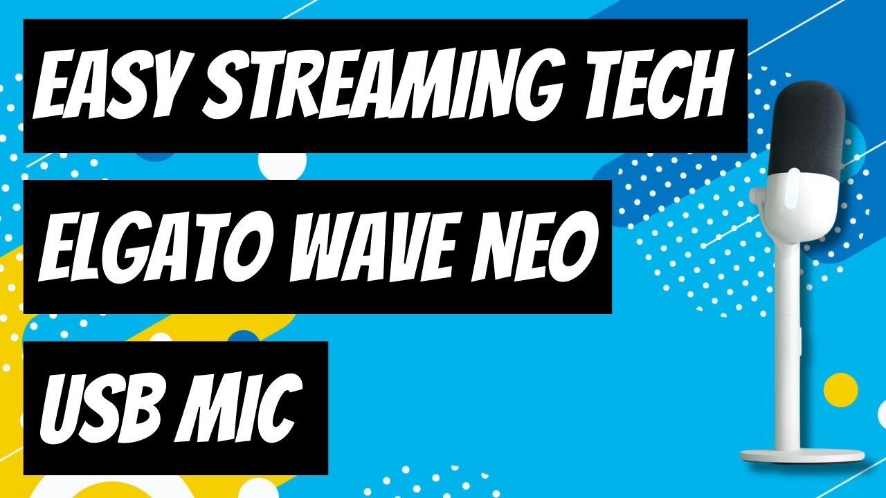 Basic Gear for your Streaming & Video Setups - Elgato Wave Neo USB Mic ...