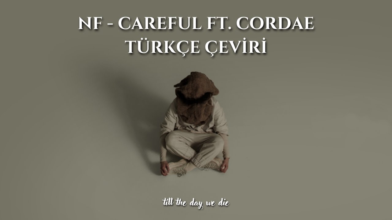 NF - CAREFUL ft. Cordae | Türkçe Çeviri - YouTube