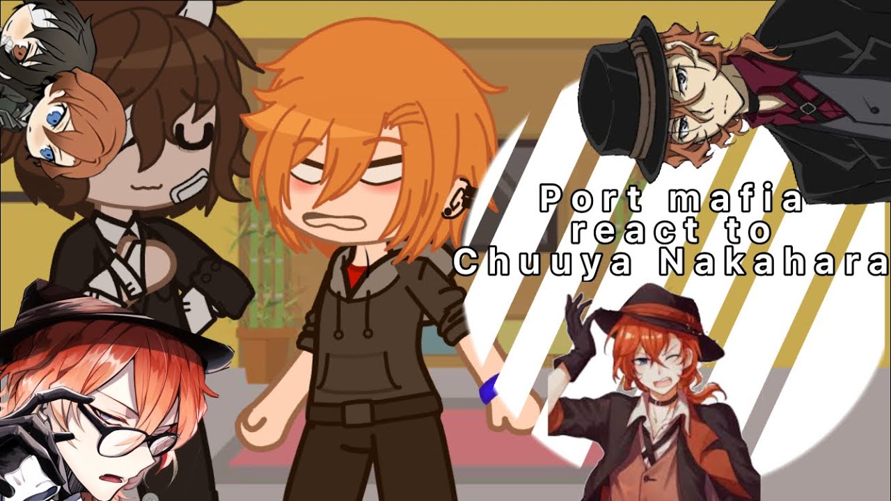 Past Port Mafia react to Chuuya + Manga spoilers and angst|| RE-UPLOAD ...