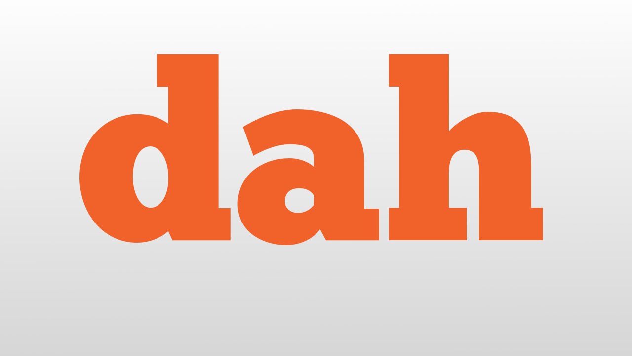 dah meaning and pronunciation - YouTube