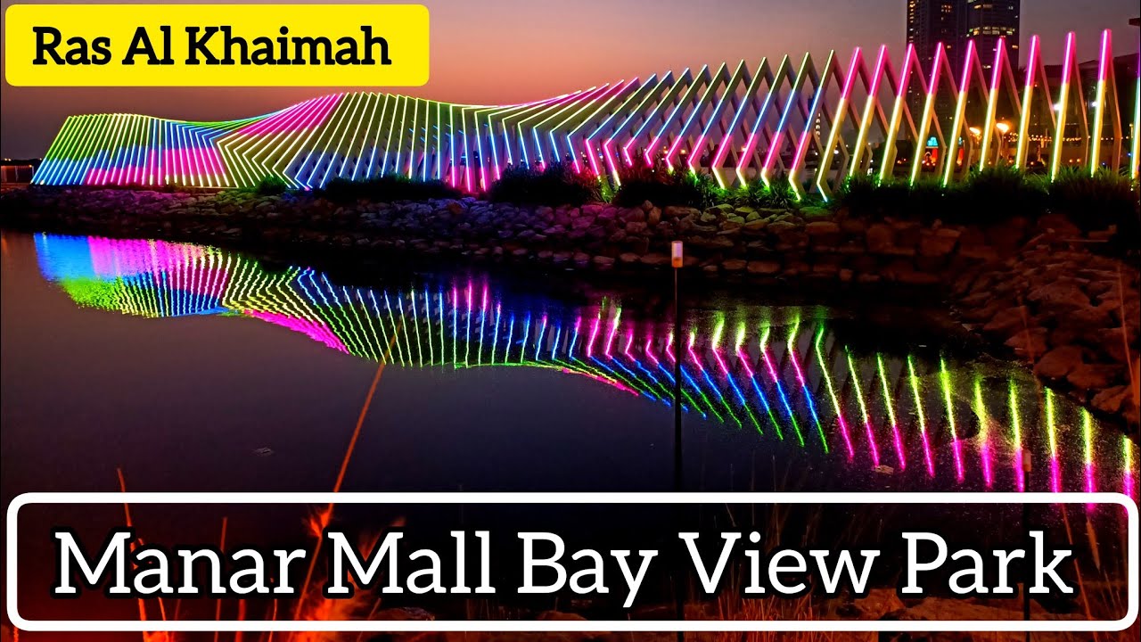 Manar Mall Bay View Park Ras Al Khaimah - YouTube