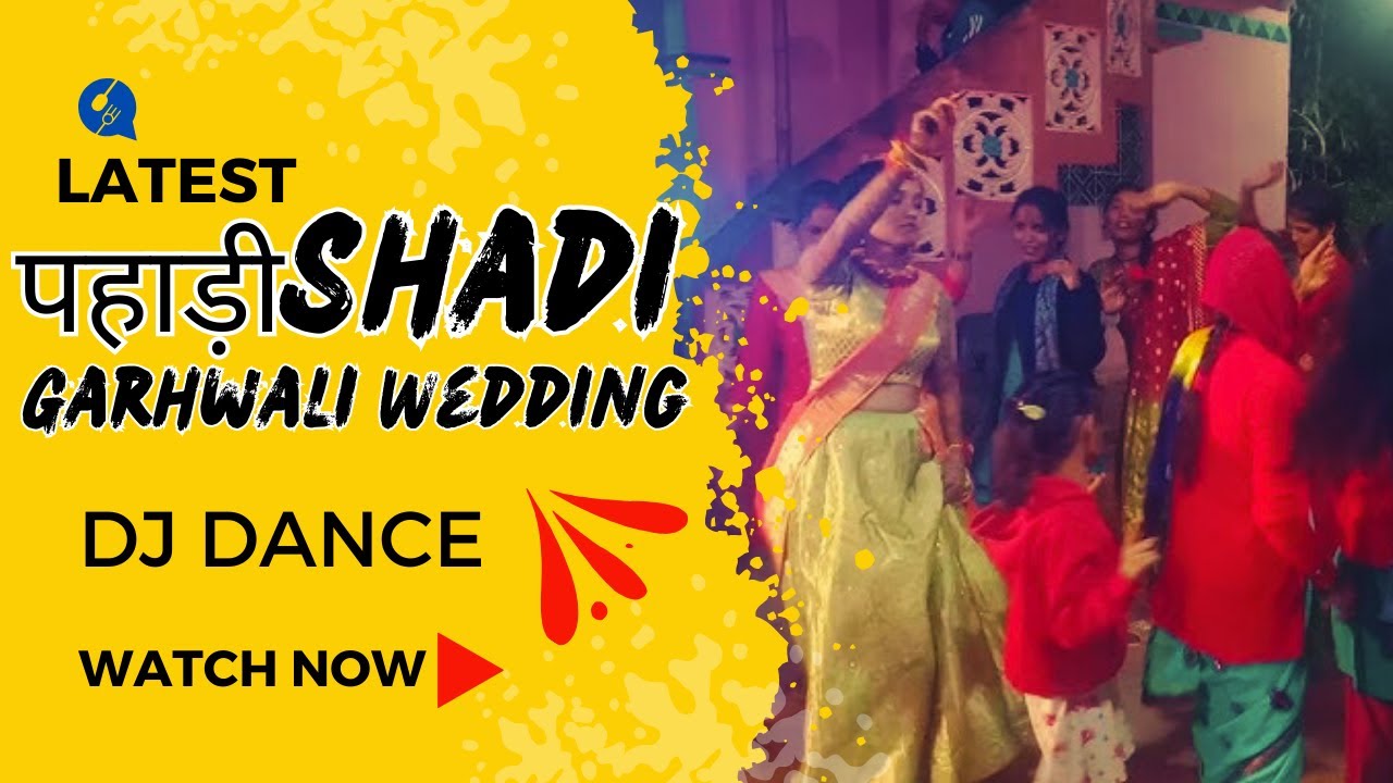 Latest पहाड़ी Shadi DJ Dance 2023 #viral 💟 "2023's Hottest Garhwali ...