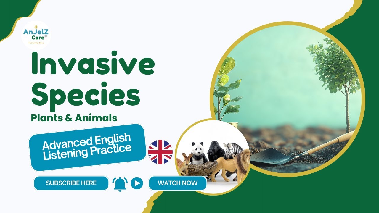 Invasive Species – English Listening Practice B2–C1 Advanced ESL ...
