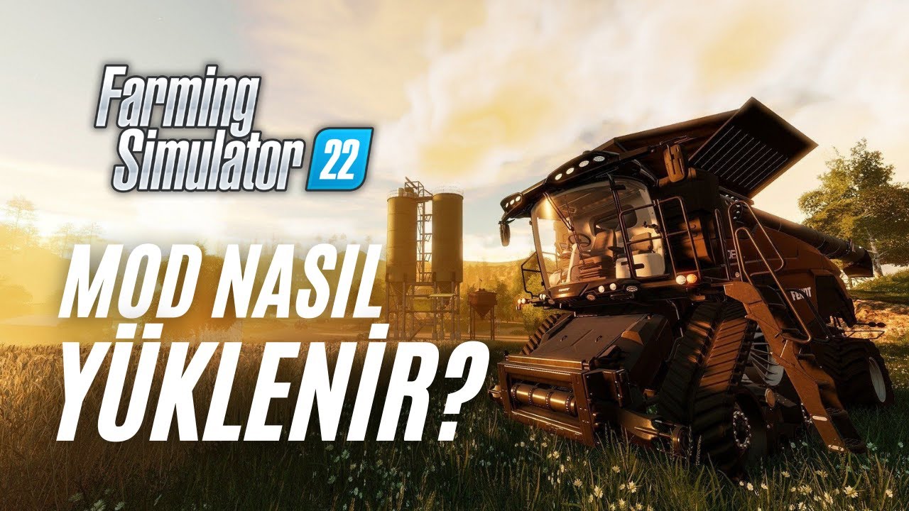 Farming Simulator 22 Mod Nasıl Yüklenir? | Farming Simulator 22 Mod ...