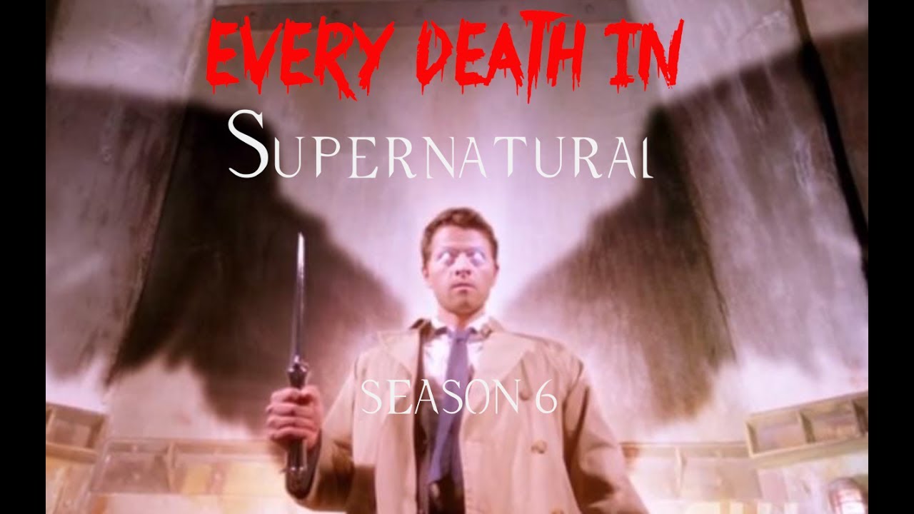 EVERY DEATH IN SERIES #1 Supernatural S06 (2010) - YouTube