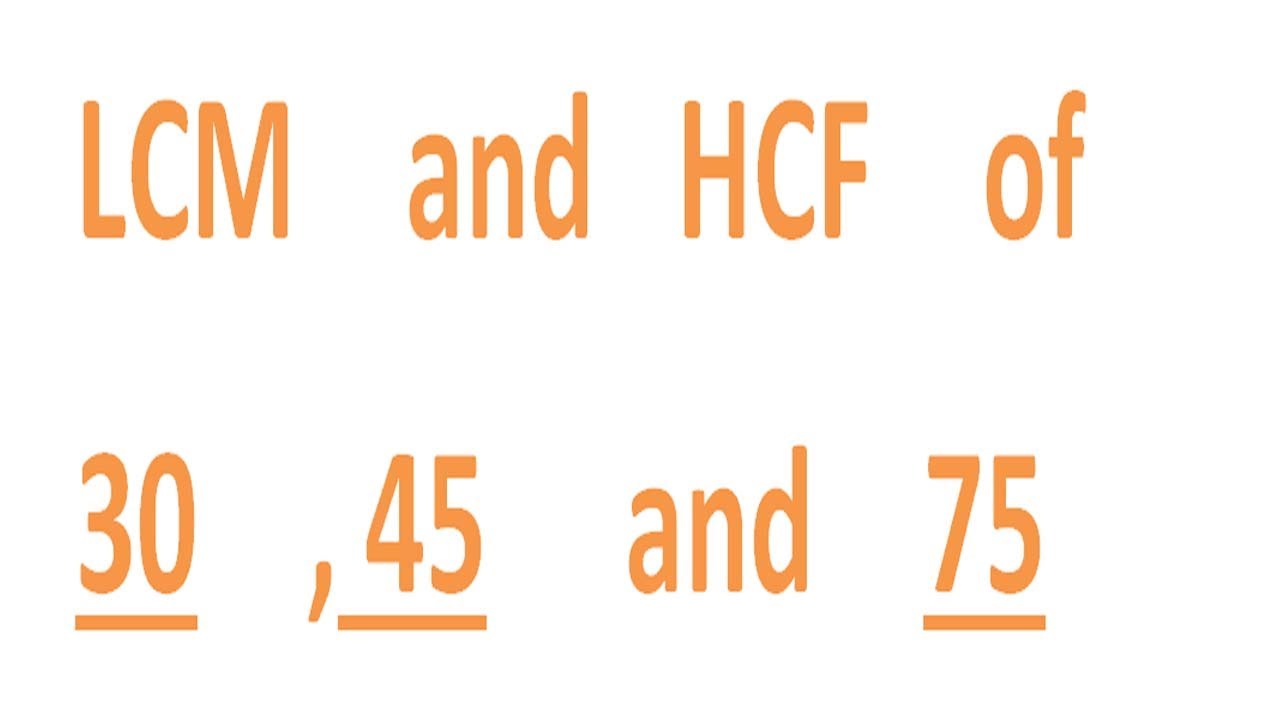 LCM And HCF Of 30 45 And 75 YouTube lcm-and-hcf-of-30-45-and-75-youtube