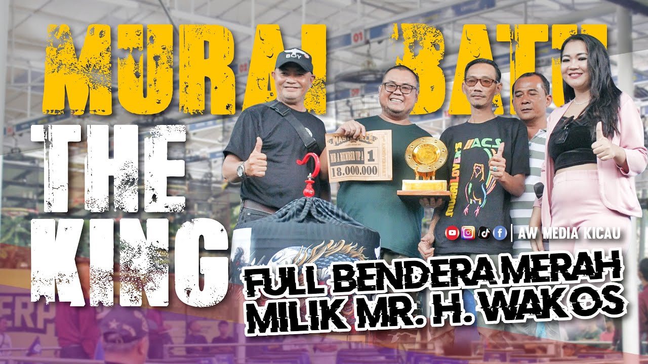 MURAI BATU THE KING FULL BENDERA MERAH MILIK Mr. H.WAKOS CILEGON ...