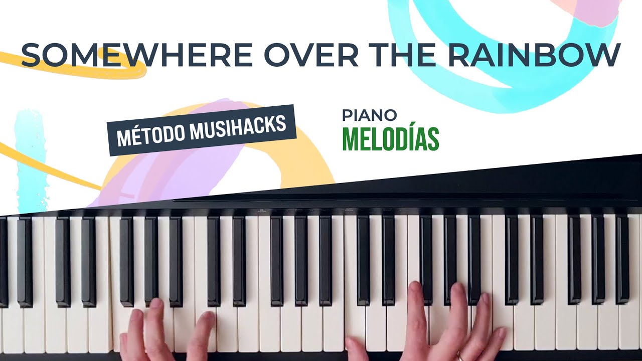 Somewhere Over the Rainbow (Piano) | Musihacks - Piano Melodías - YouTube