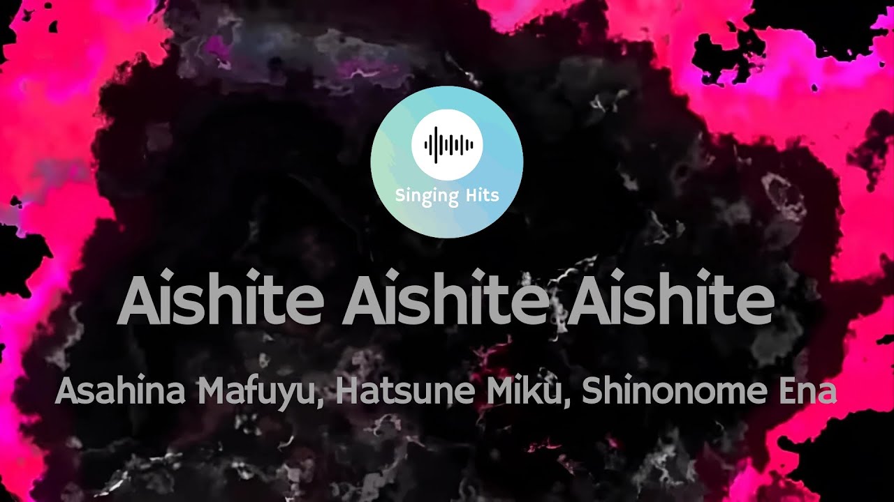 Aishite Aishite Aishite - Asahina Mafuyu, Hatsune Miku, Shinonome Ena ...