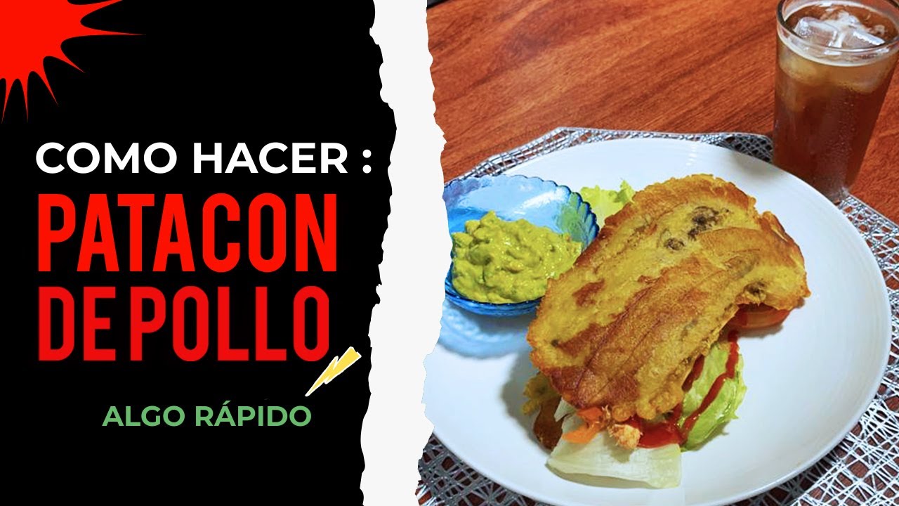 COMO HACER - PATACON ( Con Pechuga de Pollo ) - YouTube