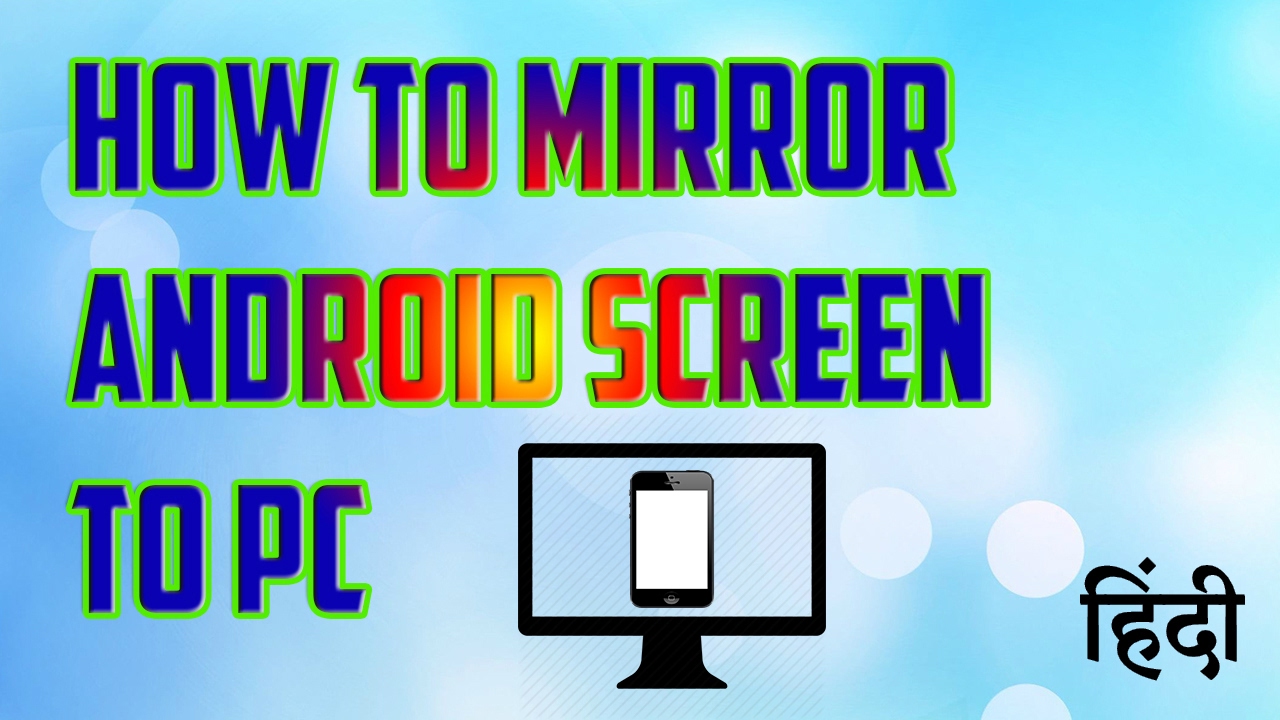 How To Mirror Display Android Screen To PC Via USB Or WIFI No Root how-to-mirror-display-android-screen-to-pc-via-usb-or-wifi-no-root