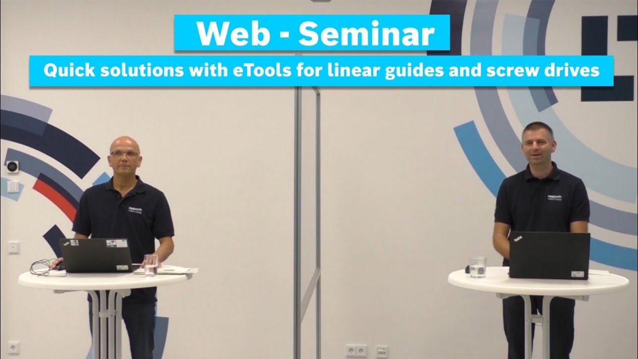 [EN] Bosch Rexroth: Web seminar - Quick solutions with eTools for linear guides and screw drives ...