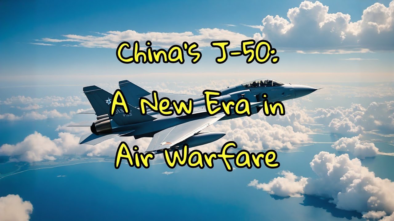 China's J-50: A New Era in Air Warfare - YouTube