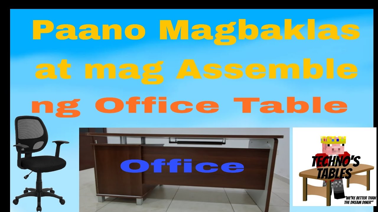 Paano Magbaklas At Mag Assemble ng Office Table - YouTube