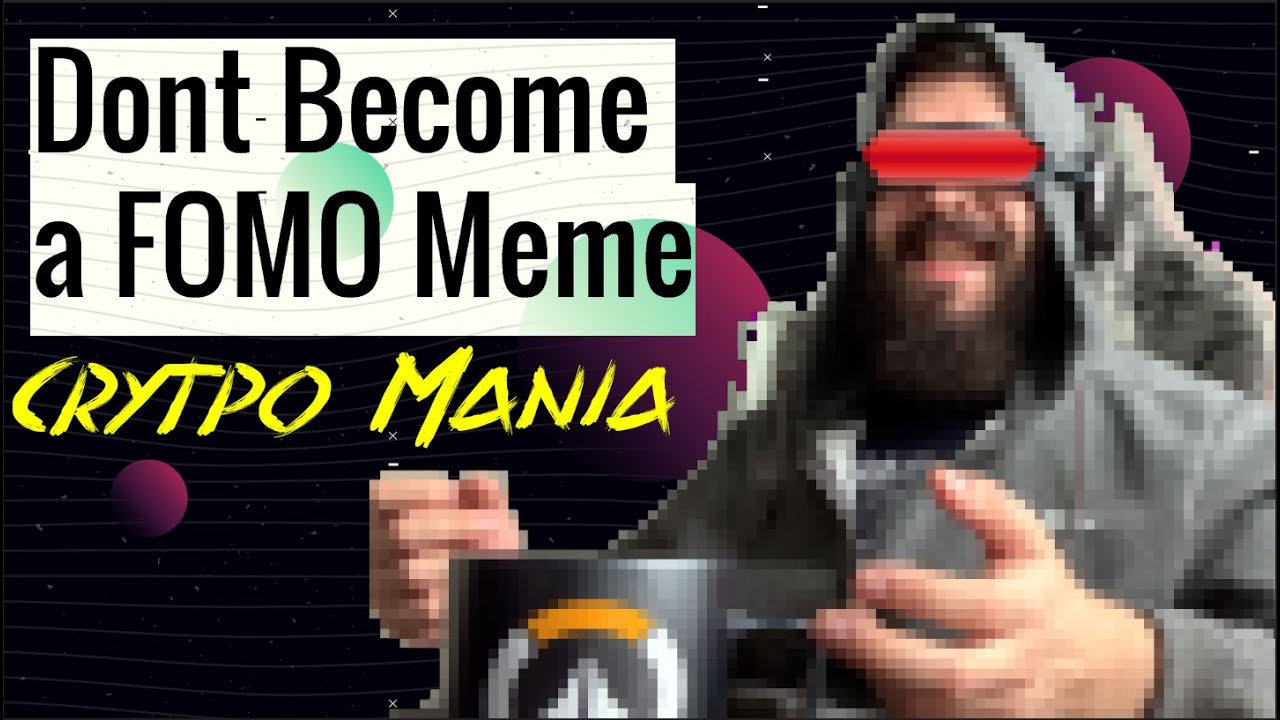 Don't Become a FOMO Meme (Crypto Mania) - YouTube
