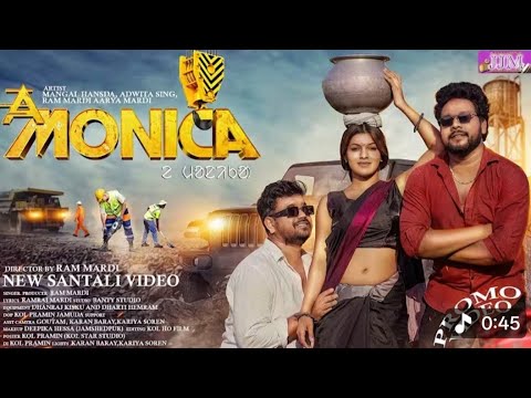 A MONICA  Monica Full Song // New  Santhali Video Song 2025/ ft mangalhansdah & adwita singh