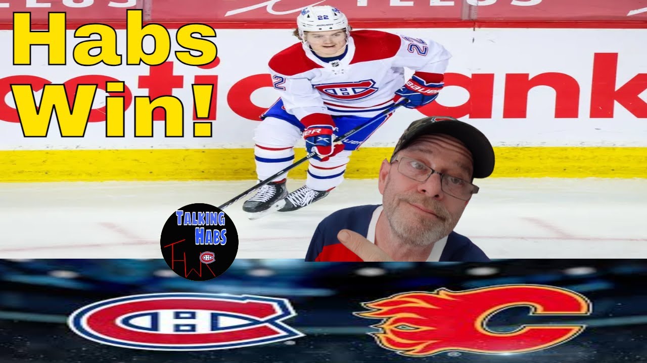 Habs Win! Montreal@Calgary A Habs Fan's NHL Game Review 04/26/21 ...